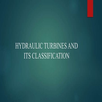Classification of hydraulic turbine 1.pptx