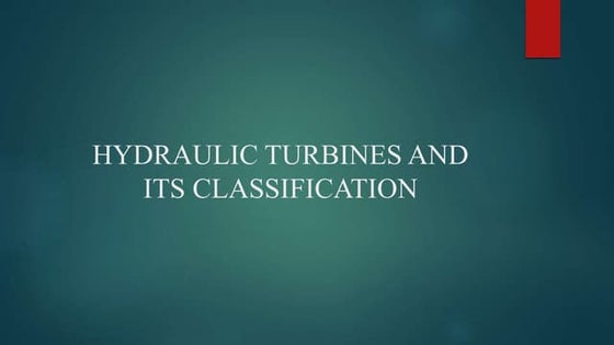 classification and Hydraulic turbines.ppt