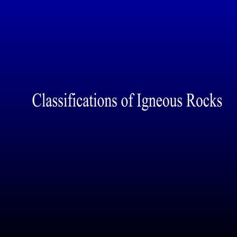 Igneous Petrology-Classification of igneous rocks | PPT