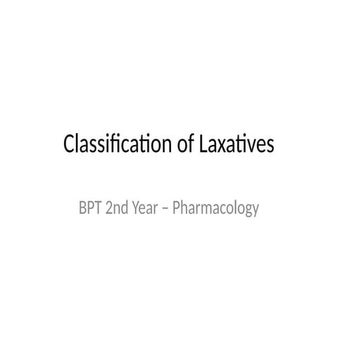 Classification_of_Laxatives pharmacalogy .pptx