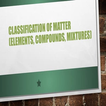 Classification of Matter (Elements, Compounds,.pptx