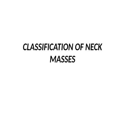 CLASSIFICATION OF NECK MASSES presentation | PPTX