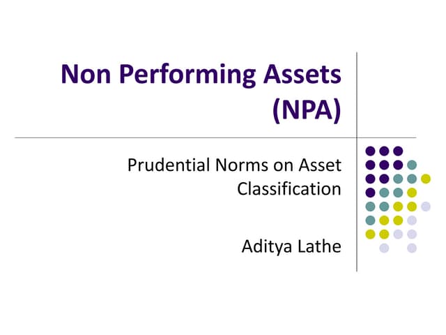 Non Performing Assets (NPA) | PPT | Business Accounting & Finance ...