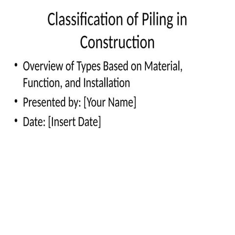 Classification_of_Piling_in_Construction_Presentation.pptx