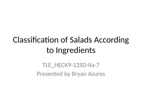 Classification of salad according to ingredients | PPTX | Healthy Cooking and Eating | Food & Drink