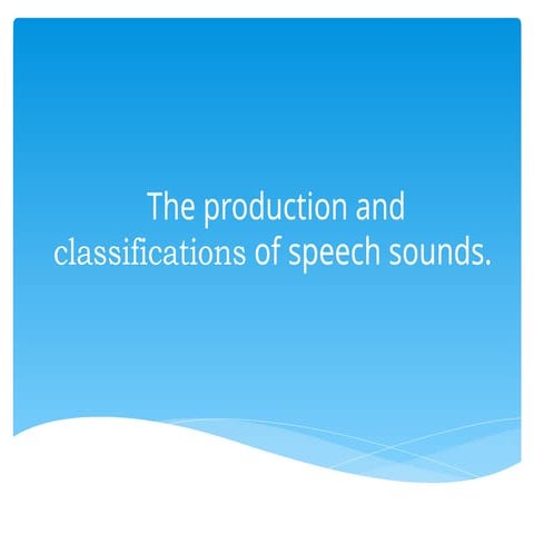 Speech Processes (Phonation and Articulation) | PPT