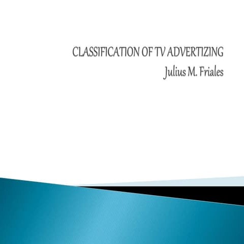 Classification of tv advertizing | PPTX