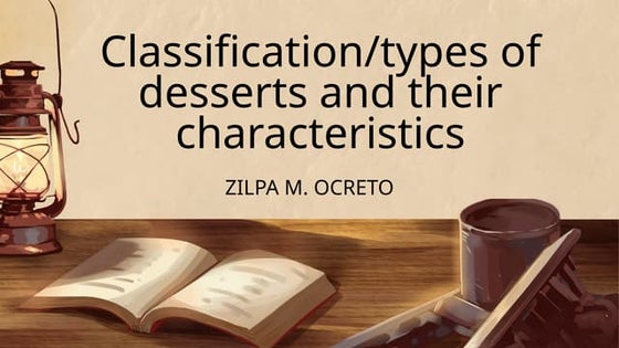 CLASSIFICATION OF DESSERT AND CHARACTERISTICS.pptx