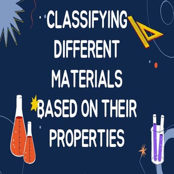 Classifying Different Materials Based On Their Properties Ppt