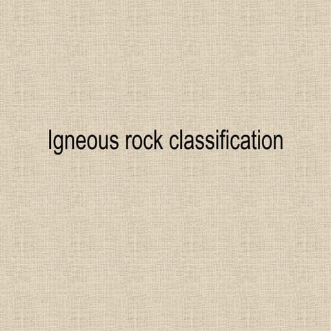 Classifying igneous rocks | PPT