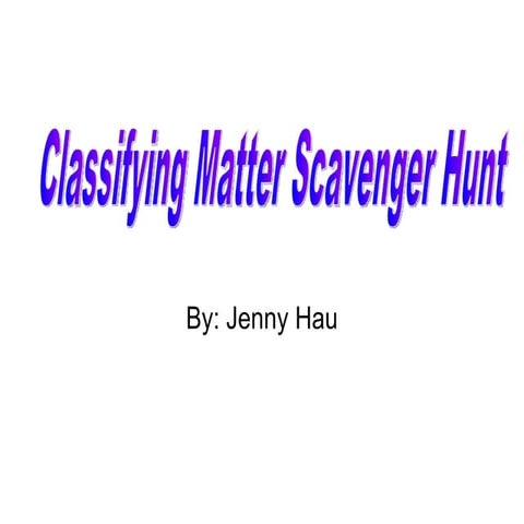 Classifying Matter Scavenger Hunt | PPT
