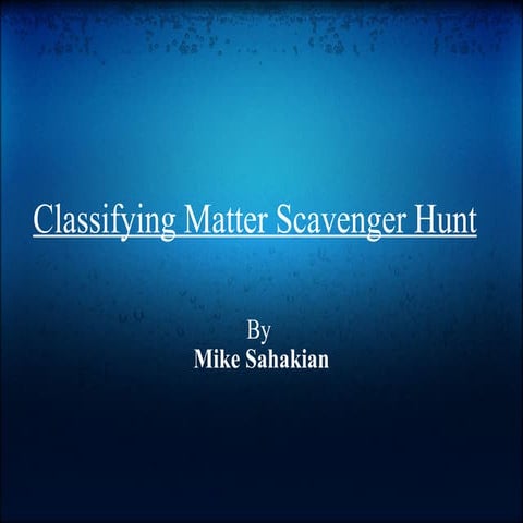 classifying matter scavenger hunt | PPTX