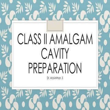 Class II Amalgam Cavity preparation IIUG | PPTX