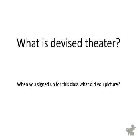 What is Devised Theater? | PPTX