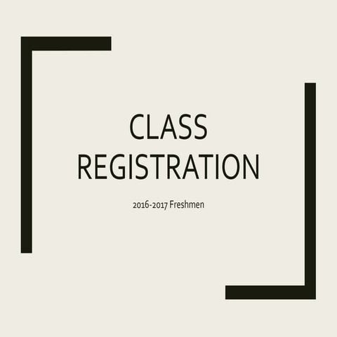 Freshman Class Registration | PPTX