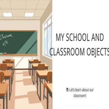 My School and Classroom Objects- semana 4 | PPTX