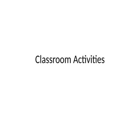 Classroom_Activities_Presentation.11pptx | PPTX | Educational ...