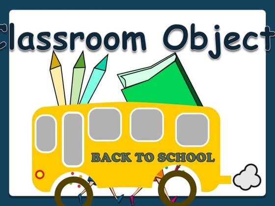 CLASSROOM OBJECTS | PPTX | Oral care | Personal Care