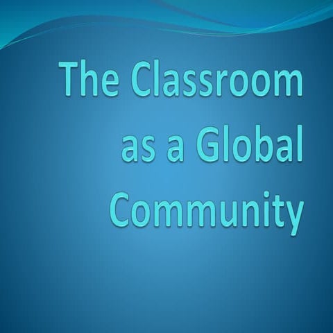 Classroom as global community | PPTX