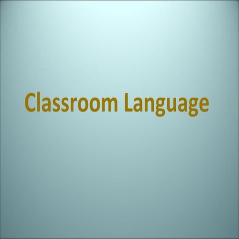 Classroom language 2013 | PPT | Homework and Study | Education