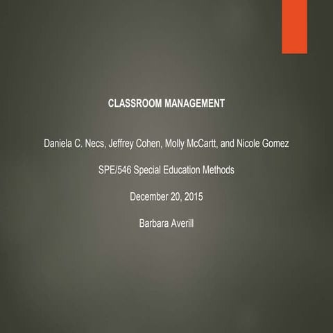 Classroom Management - TEAM A (SPE 546) | PPT