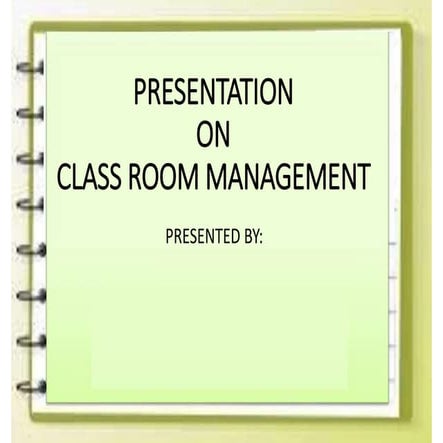 CLASS ROOM MANAGEMENT.pptx