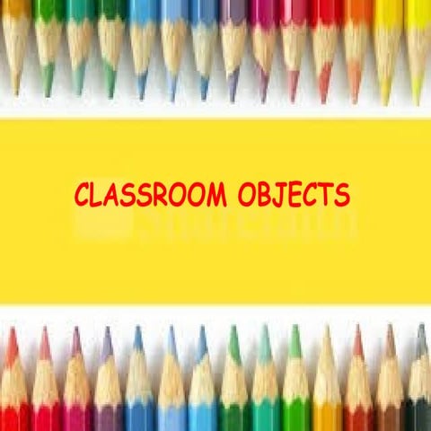 classroomobjectsppt-130808152034-phpapp02.pptx