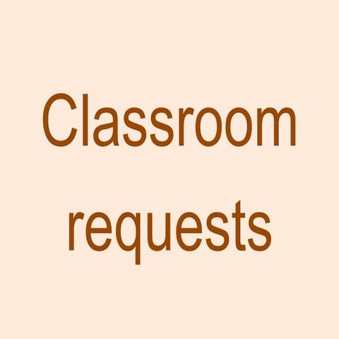 Classroom requests | PPT