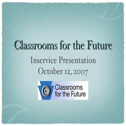 Classrooms for the Future Intro Presentation | PPT | Education