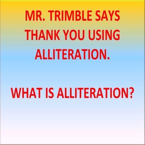 3B Class Slide Show: Mr. Trimble says thankyou using alliteration | PPT