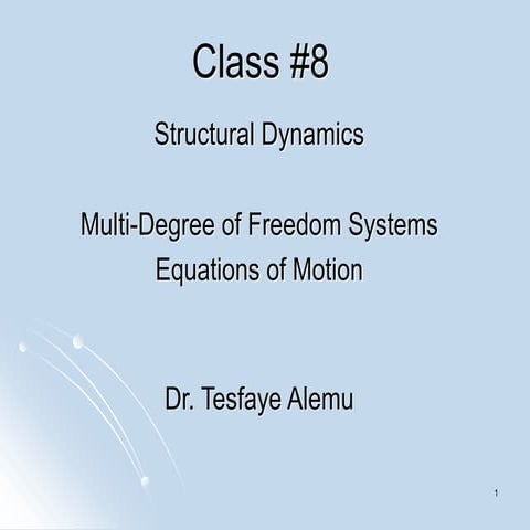 STRUCTURAL DYNAMICS MULTI DEGREE OF FREEDOM SYSTEMS EQUATION OF MOTION | PDF