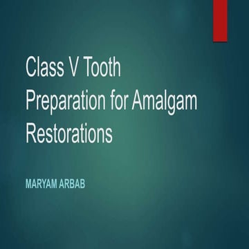 Class V and VI amalgam cavity preparations | PPTX