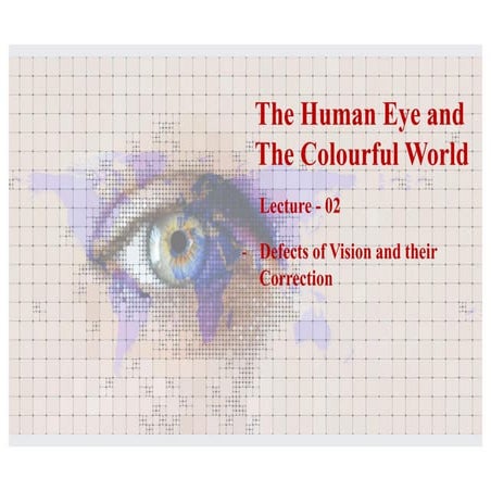 Class x physics the human eye and the colourful world 02 | PPT