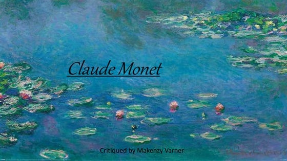 Claude monet presentation | PPTX | Modern Art | Fine Art