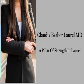 Claudia Barber Laurel MD - A Pillar Of Strength In Laurel | PDF