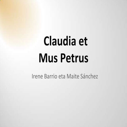 Claudia et mus petrus 2 | PPTX