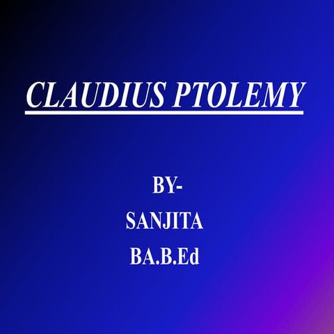 Claudius ptolemy by sanjita | PPTX