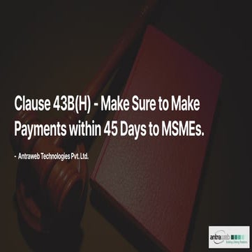 Clause 43B(H) - Make Sure to Make Payments within 45 Days to MSMEs..pdf
