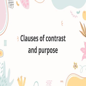 Clauses of Contrast and Purpose con actividades | PPTX