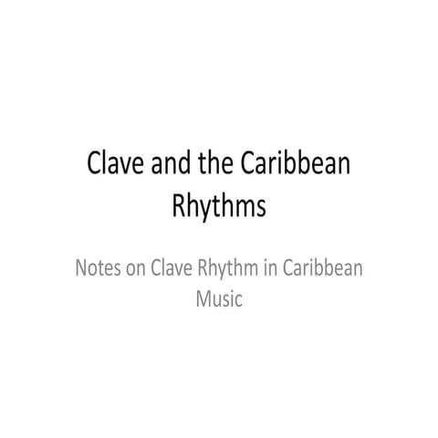 Clave and the Caribbean rhythms | PPTX