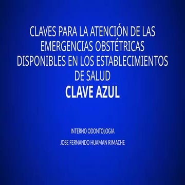 CLAVE AZUL OBSTETRICIA MANEJO Y DIAGNOSTICO | PPTX