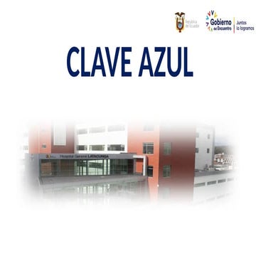 CLAVE AZUL PROTOCOLO CLAVE AZUL PROTOCOLO | PPTX
