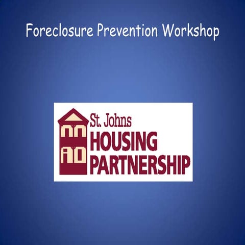 HUD Foreclosure Workshop (Hosted by Rep. Mike Honda) | PPT