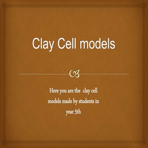 Clay cell models5 | PPTX