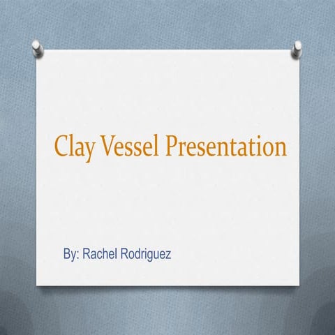 Clay vessel presentation | PPTX
