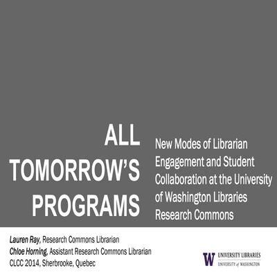 All Tomorrow's Programs: New Modes of Librarian Engagement and Student ...