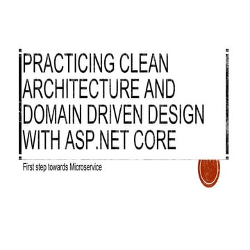 Practicing Clean Architecture And Domain Driven Design With Asp Core Ppt