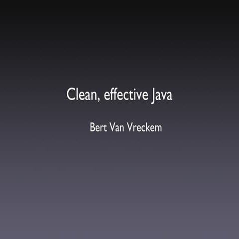 Clean, effective java | PPT