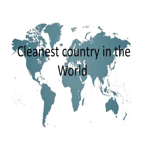 Cleanest country in the world | PPT