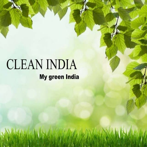 clean india green india (swachh bharat) | PPTX
